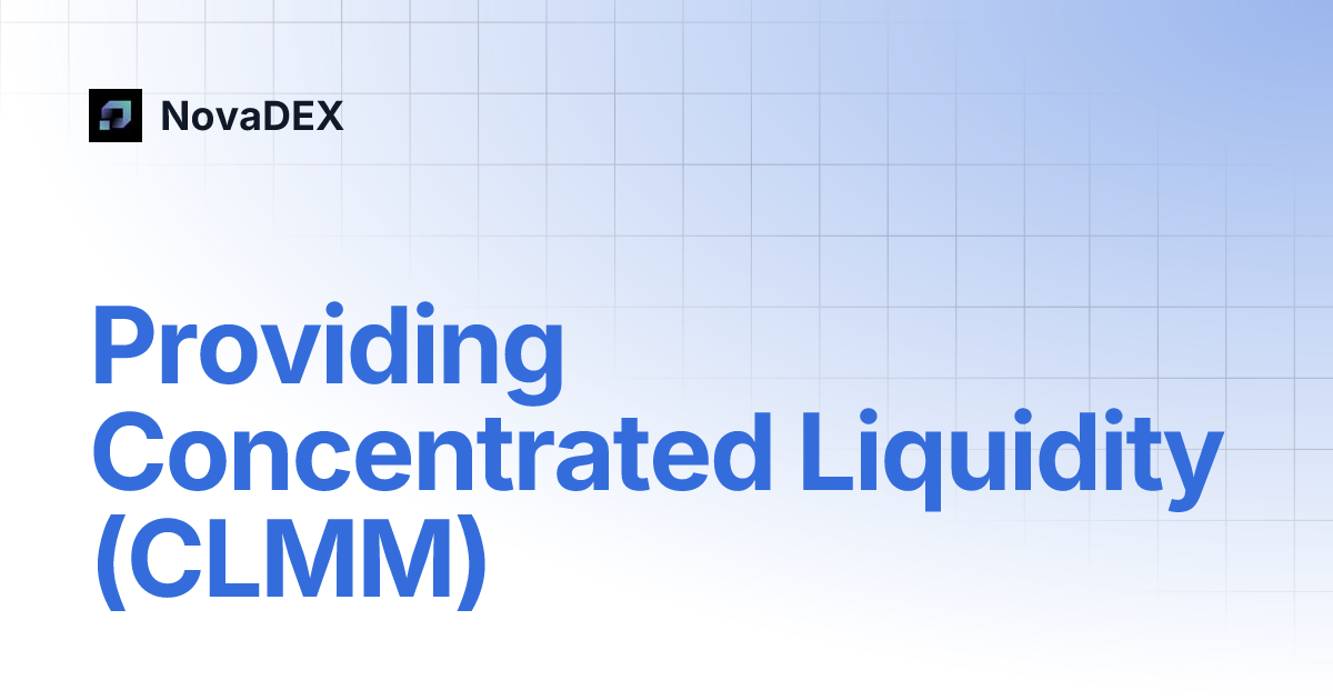 Providing Concentrated Liquidity (CLMM) | NovaDEX