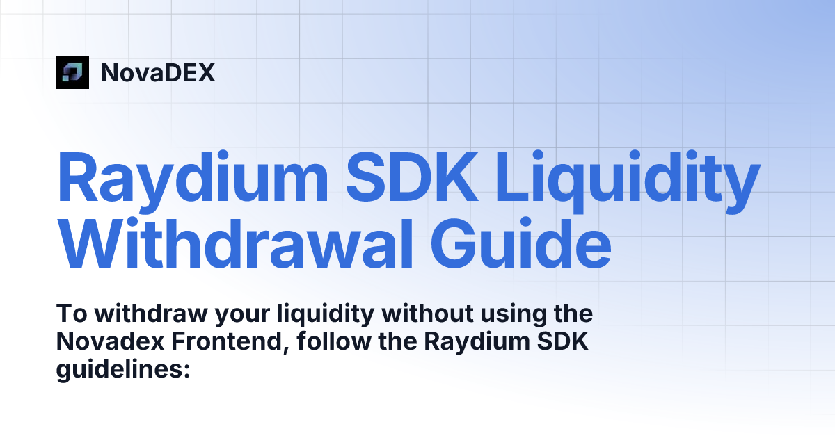 Raydium SDK Liquidity Withdrawal Guide | NovaDEX
